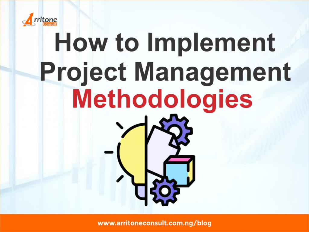 How to Implement Agile Project Management Methodologies: A Step-by-Step Guide - Arritone Consult